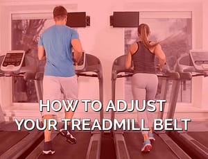 Knowing How to Adjust Your Treadmill Belt Is Important. - ServiceRX